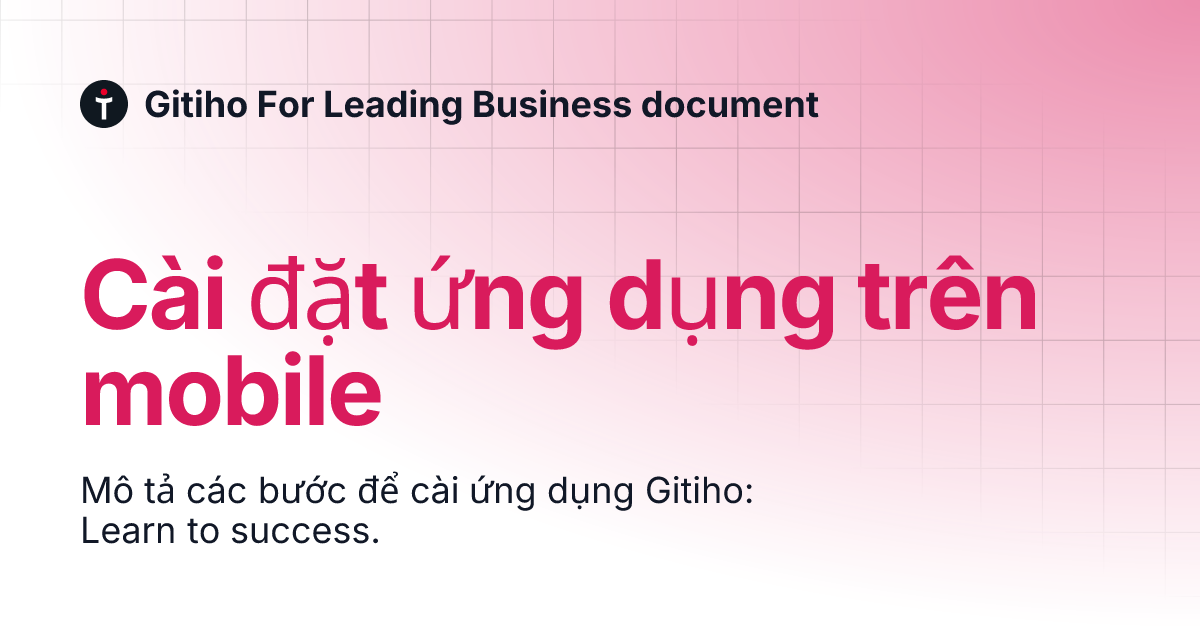 Cài đặt ứng dụng trên mobile | Gitiho For Leading Business document
